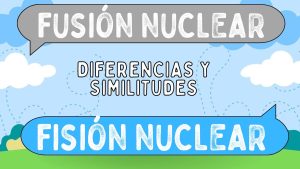 Diferencias entre fusión nuclear y fisión nuclear
