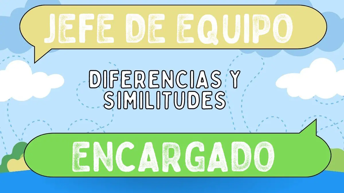 Diferencias entre jefe de equipo y encargado